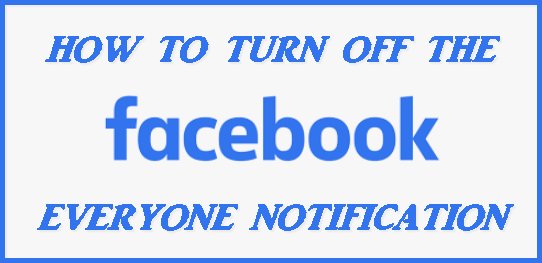 Turn off Facebook Everyone Notification on Posts